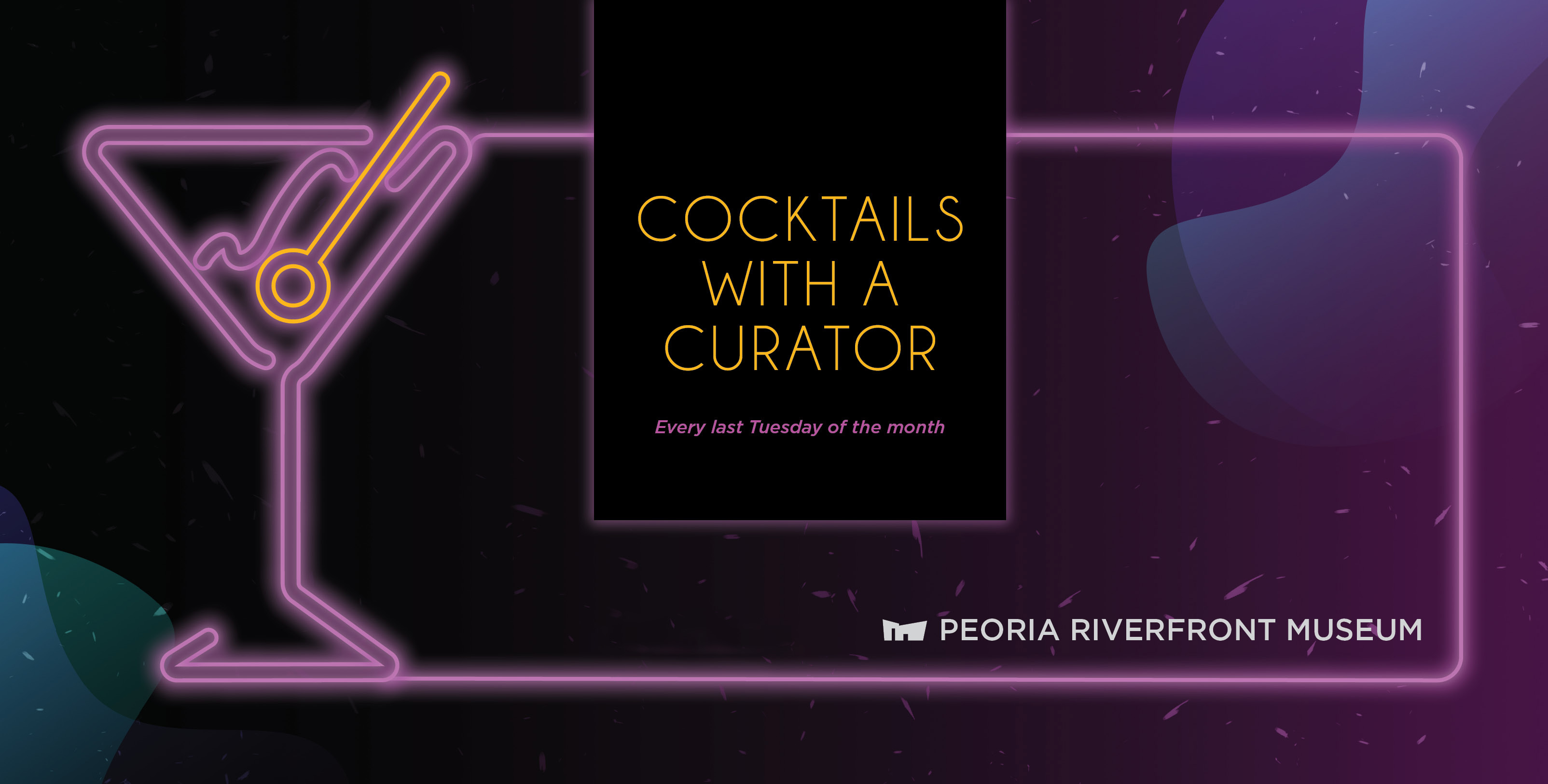 Dome Planetarium - Adult Events - Cocktails With A Curator - Peoria Riverfront Museum